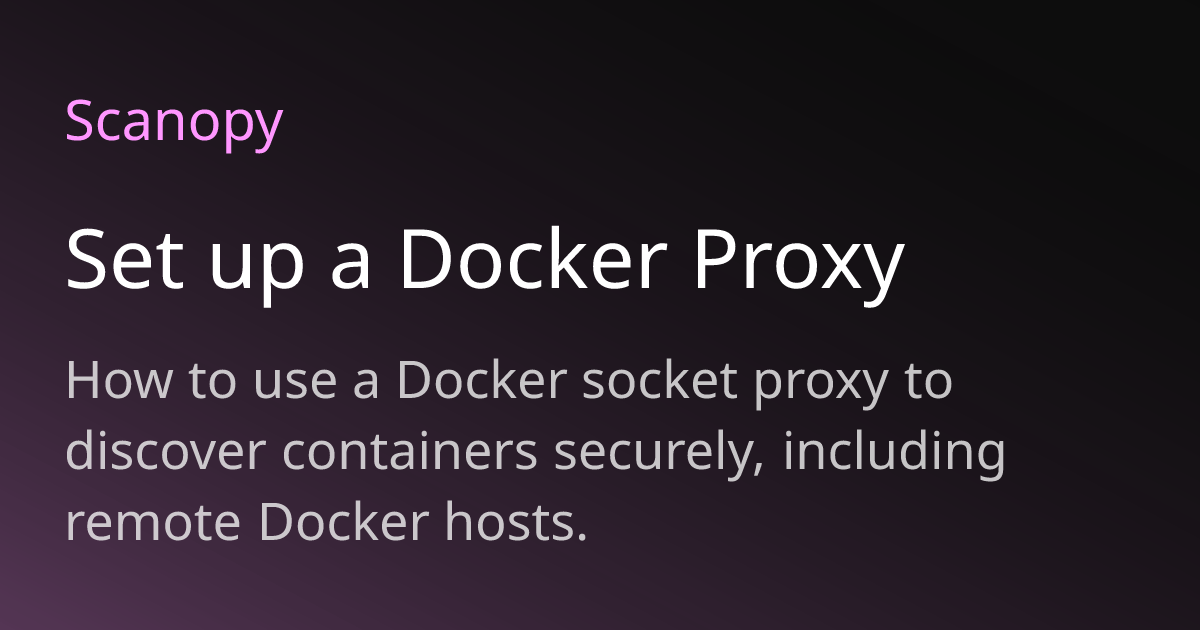 Set up a Docker Proxy | Scanopy Docs