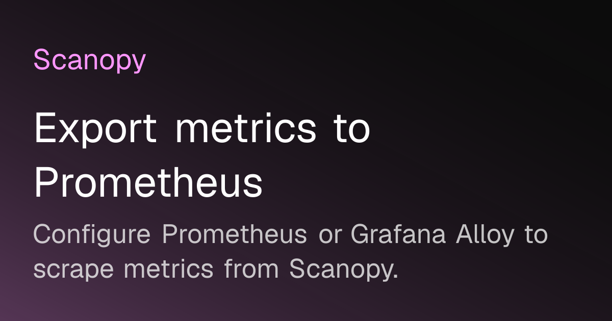 Export metrics to Prometheus | Scanopy Docs