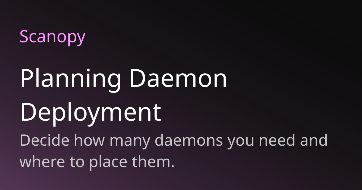 Planning Daemon Deployment | Scanopy Docs